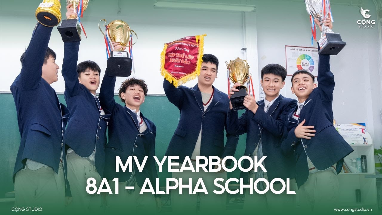 MV Kỷ Yếu Ý Nghĩa Của Lớp 8A1 - THCS Alpha School